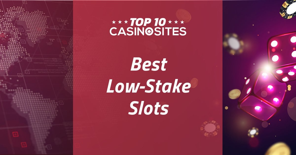 Best Low Stake Slots – Best Slots for Low Balance in 2025